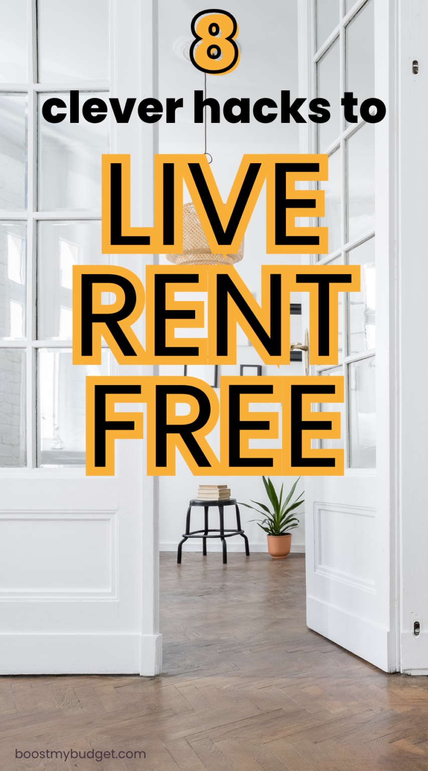 8 Ways to Live Absolutely Rent Free - Boost My Budget